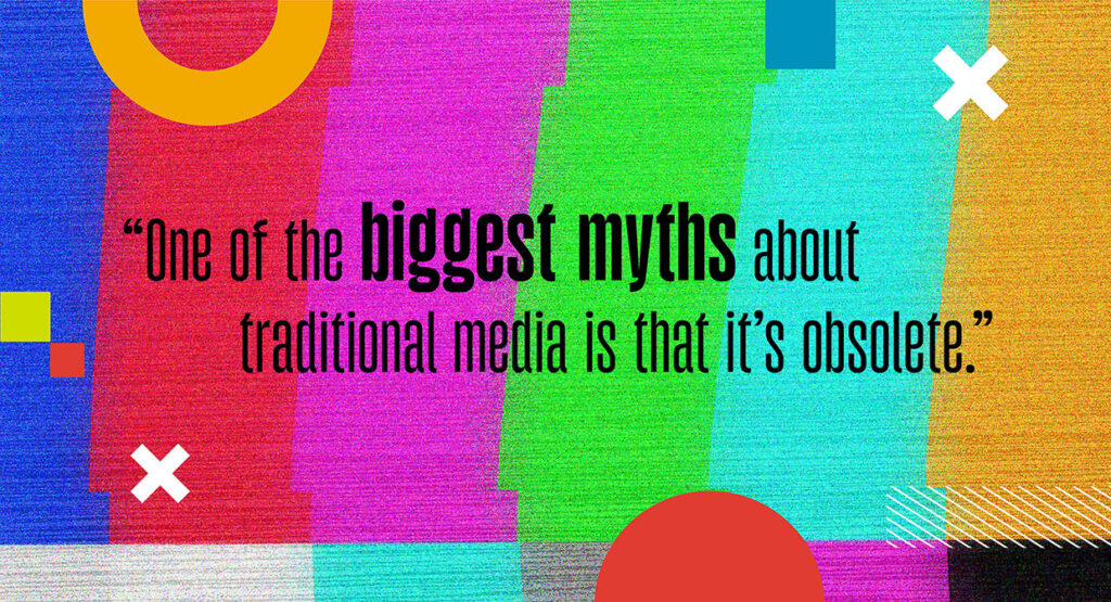 Traditional Media in 2025: Busting Myths and Building Brands | Stone Ward